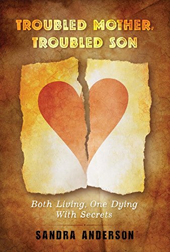 Troubled Mother, Troubled Son: Both Living, One Dying With Secrets by ...