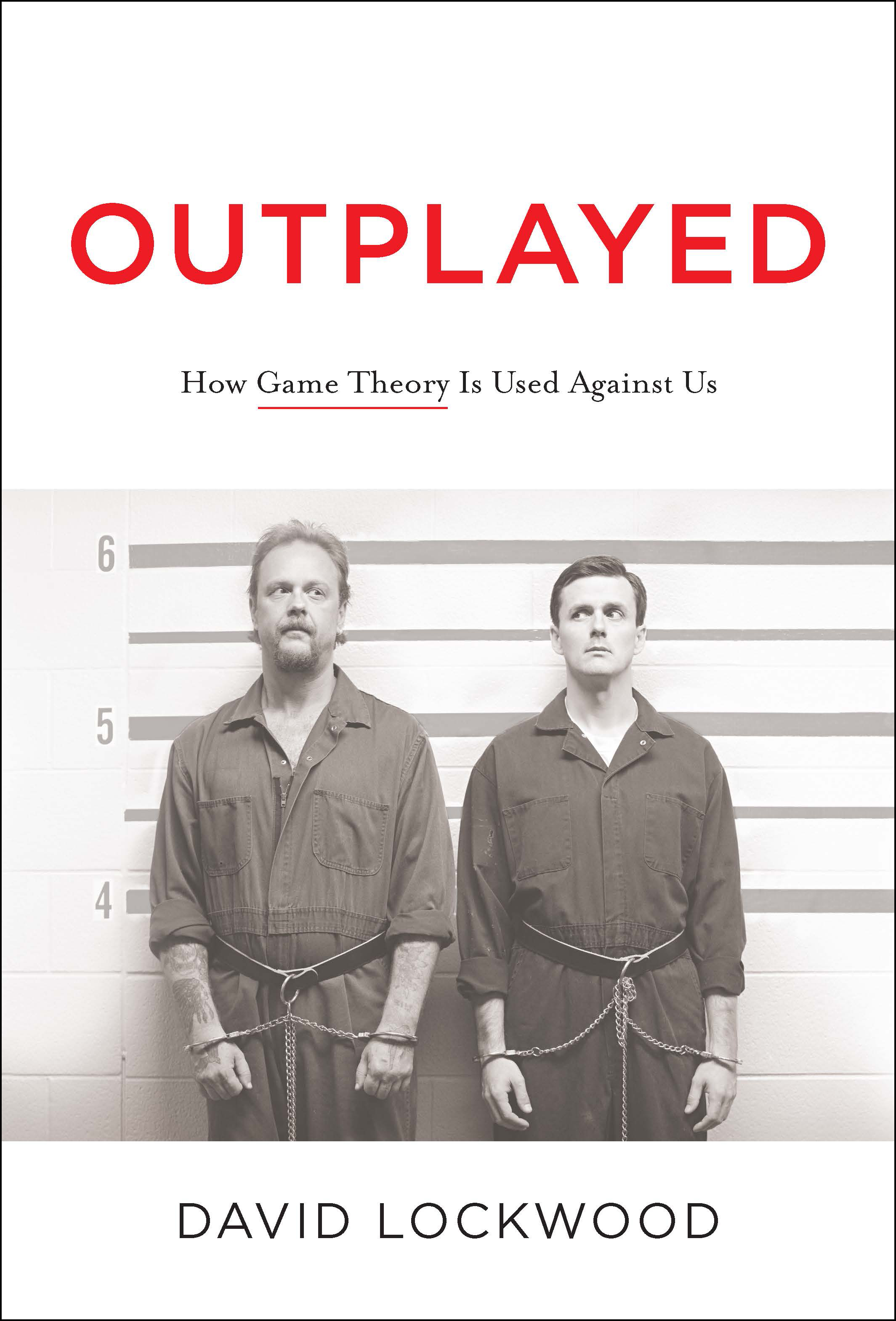 Outplayed: How Game Theory Is Used Against Us by David Lockwood | Goodreads