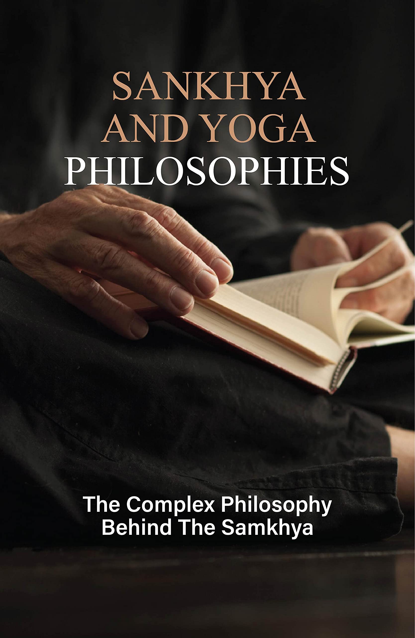 Sankhya And Yoga Philosophies: The Complex Philosophy Behind The ...