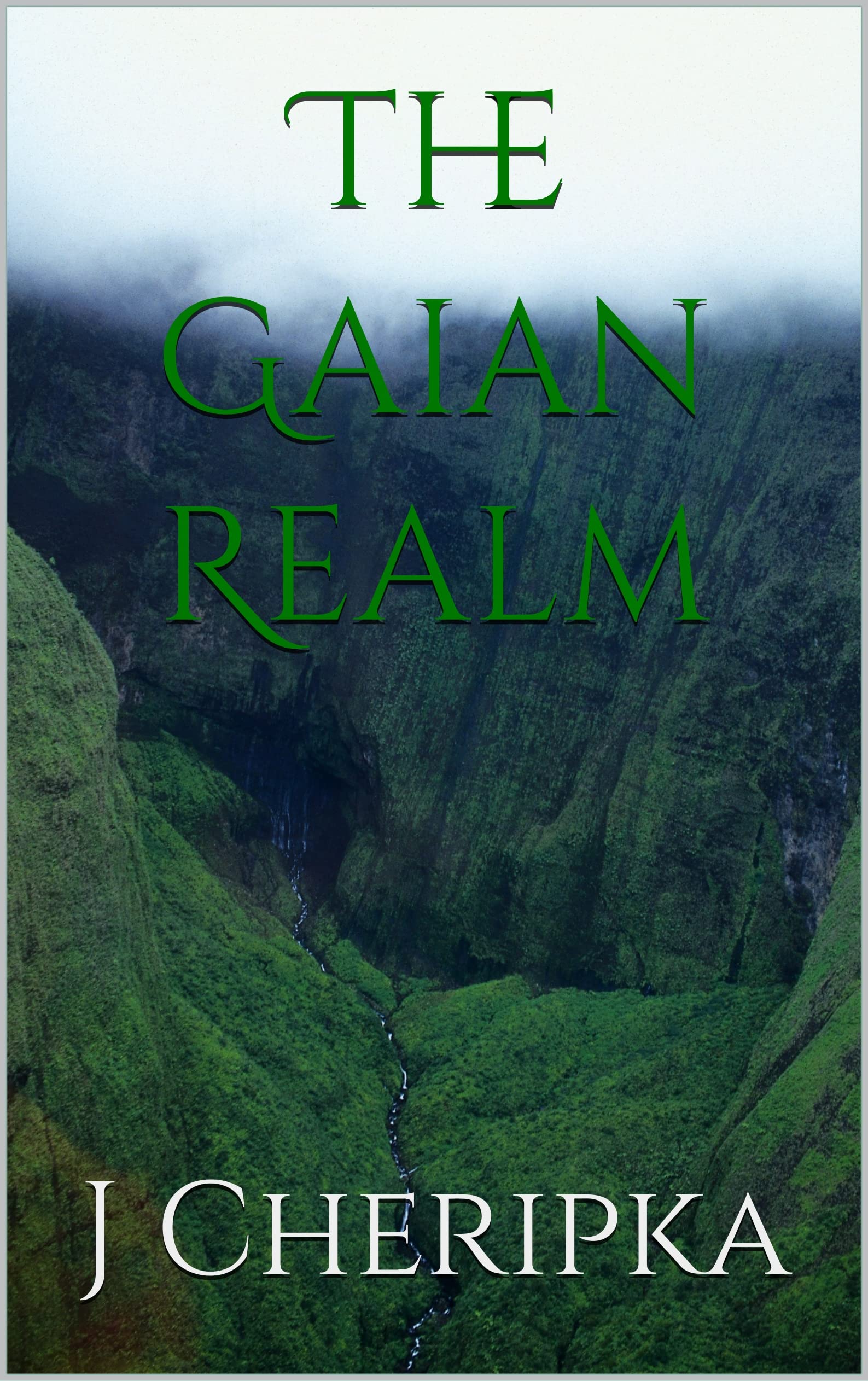 The Gaian Realm (The Gaian Stories Book 1) by J Cheripka | Goodreads