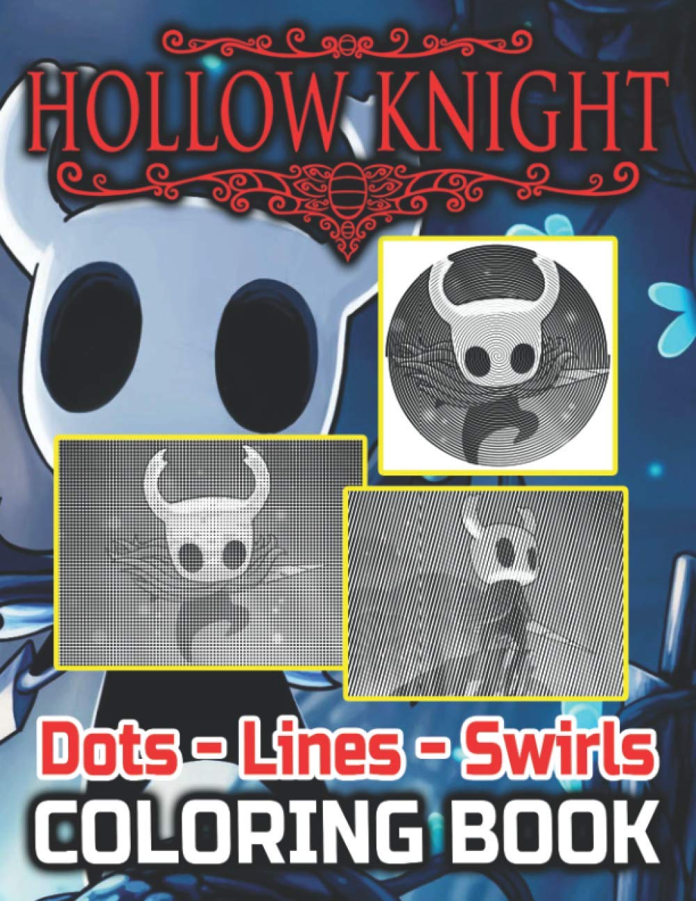 Hollow Knight Dots Lines Swirls Coloring Book: Exclusive Hollow Knight ...