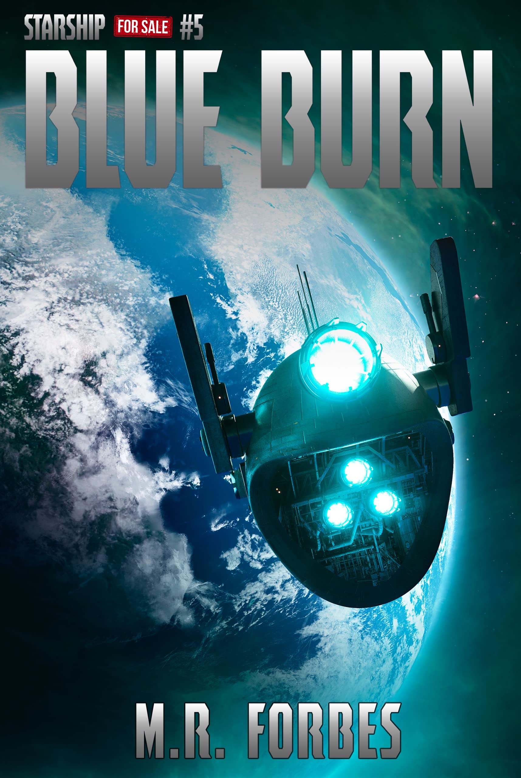 Blue Burn (Starship for Sale, #5) by M.R. Forbes | Goodreads