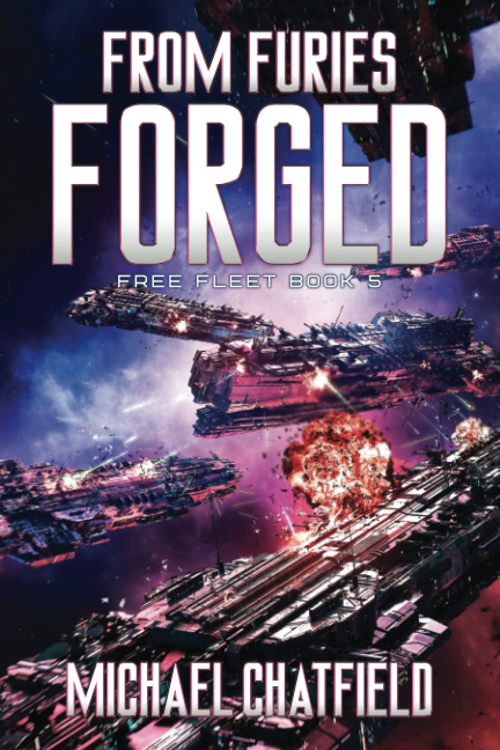From Furies Forged: Free Fleet Book 5 by Michael Chatfield | Goodreads
