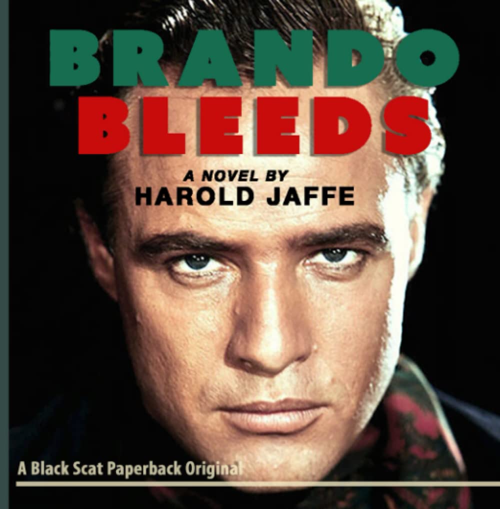 Brando Bleeds by Harold Jaffe | Goodreads