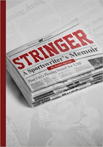 Stringer: A Sportswriter's Memoir by Robert Garrett | Goodreads