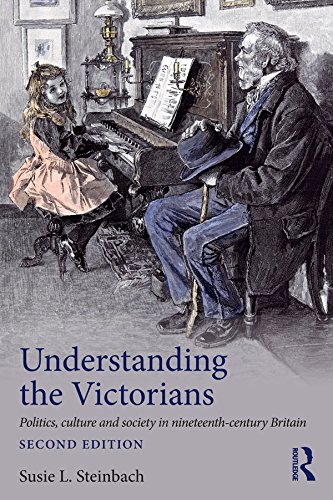 Understanding the Victorians: Politics, Culture and Society in ...