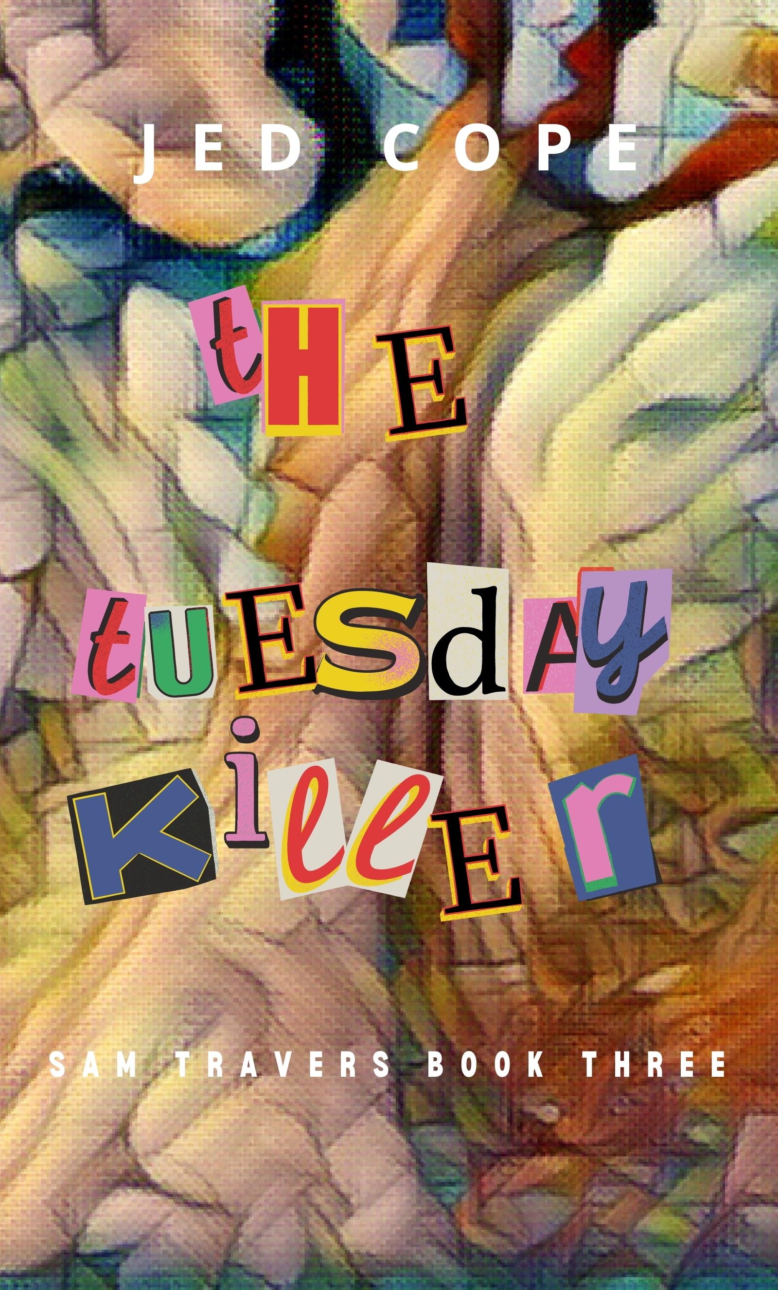 The Tuesday Killer by Jed Cope | Goodreads