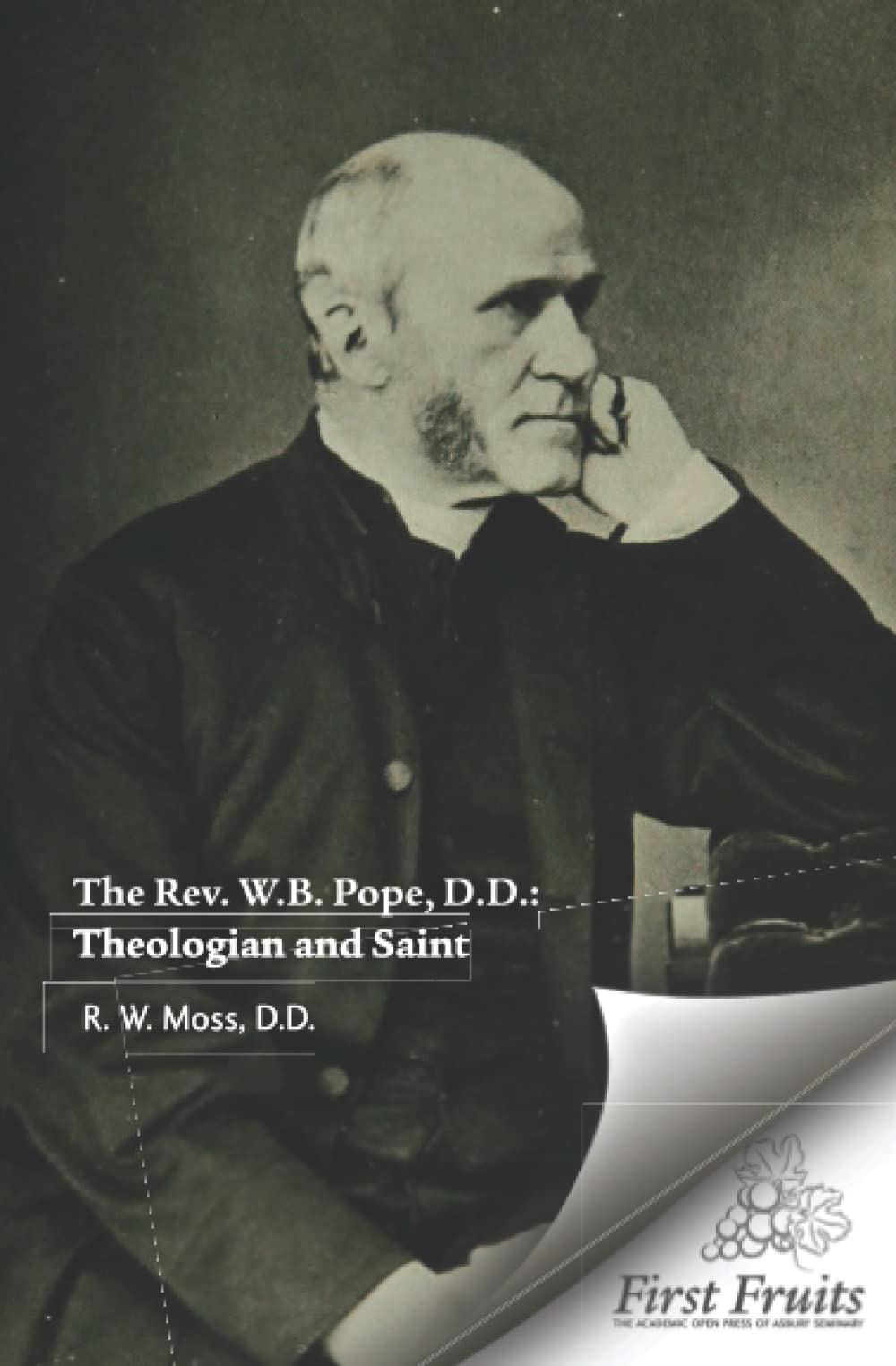 The Rev. W. B. Pope, D.D.: Theologian and Saint by R. W. Moss | Goodreads