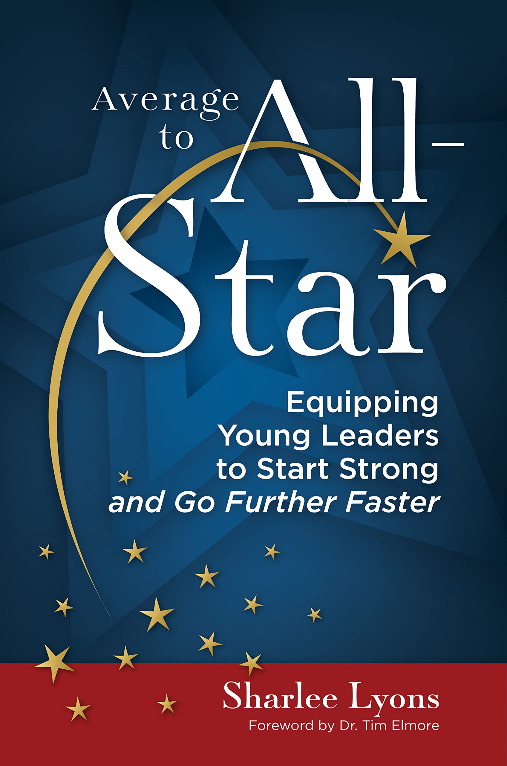 Average to All-Star: Equipping Young Leaders to Start Strong and Go ...