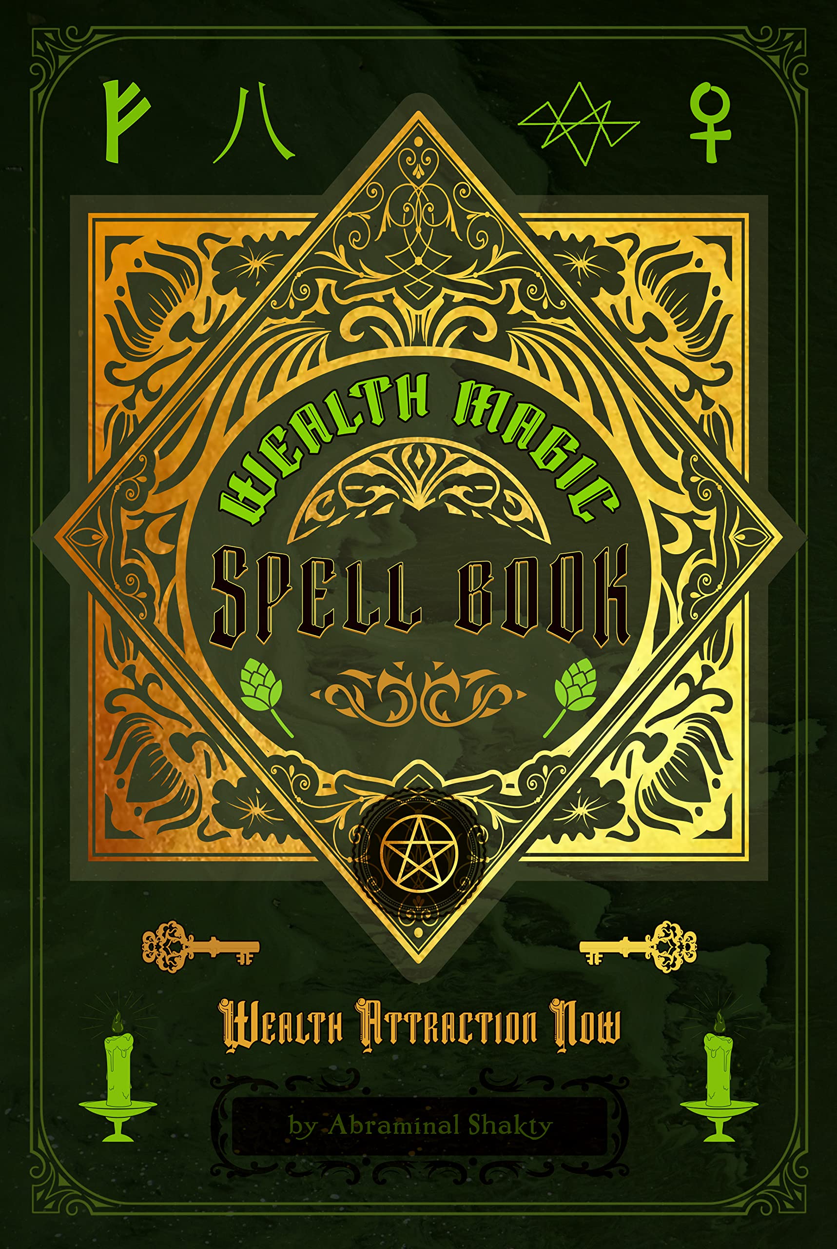 Wealth Magic Spell Book: Wealth Attraction Now by Abraminal Shakty ...