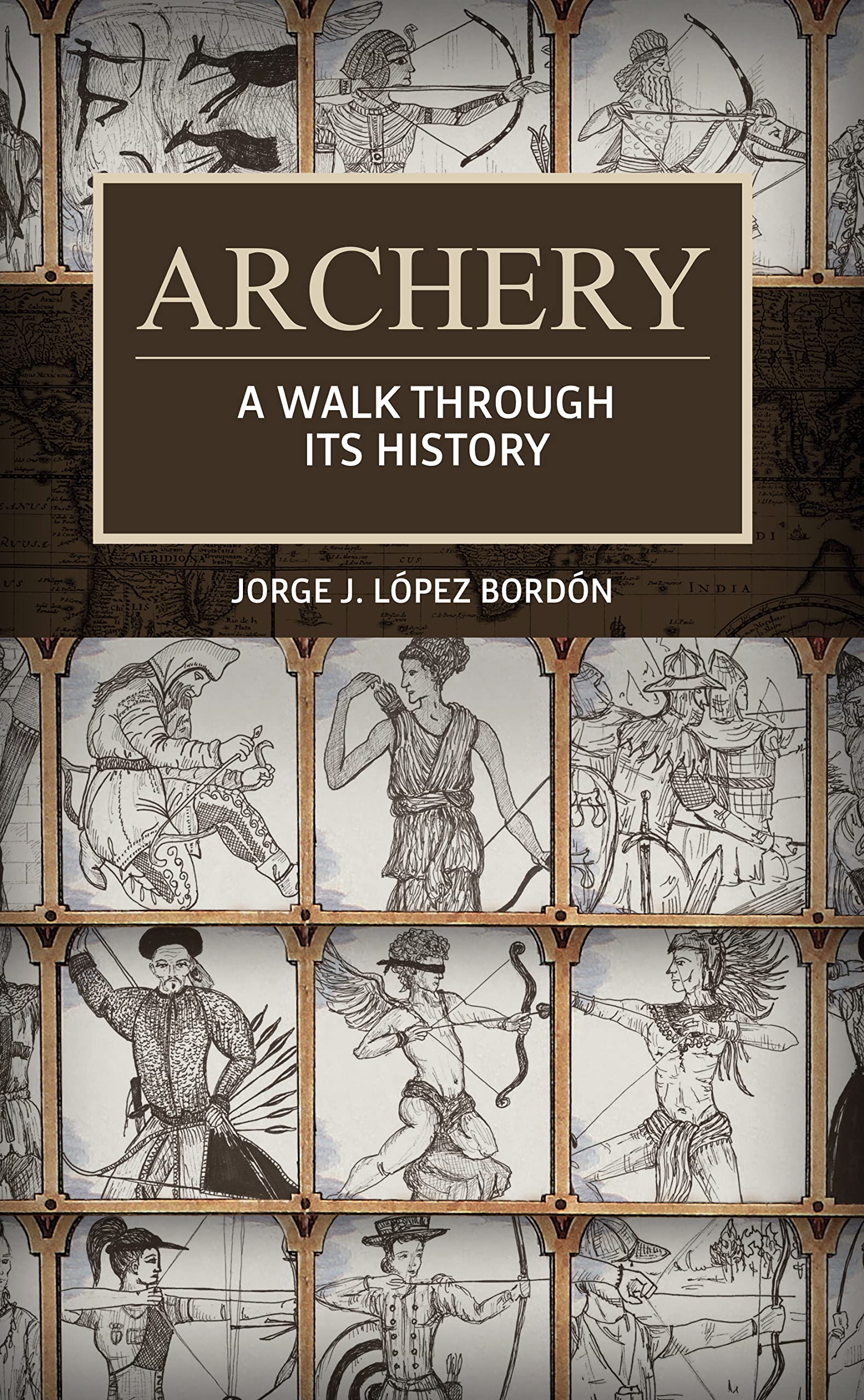Archery: A walk through its history by Jorge J. López Bordón | Goodreads