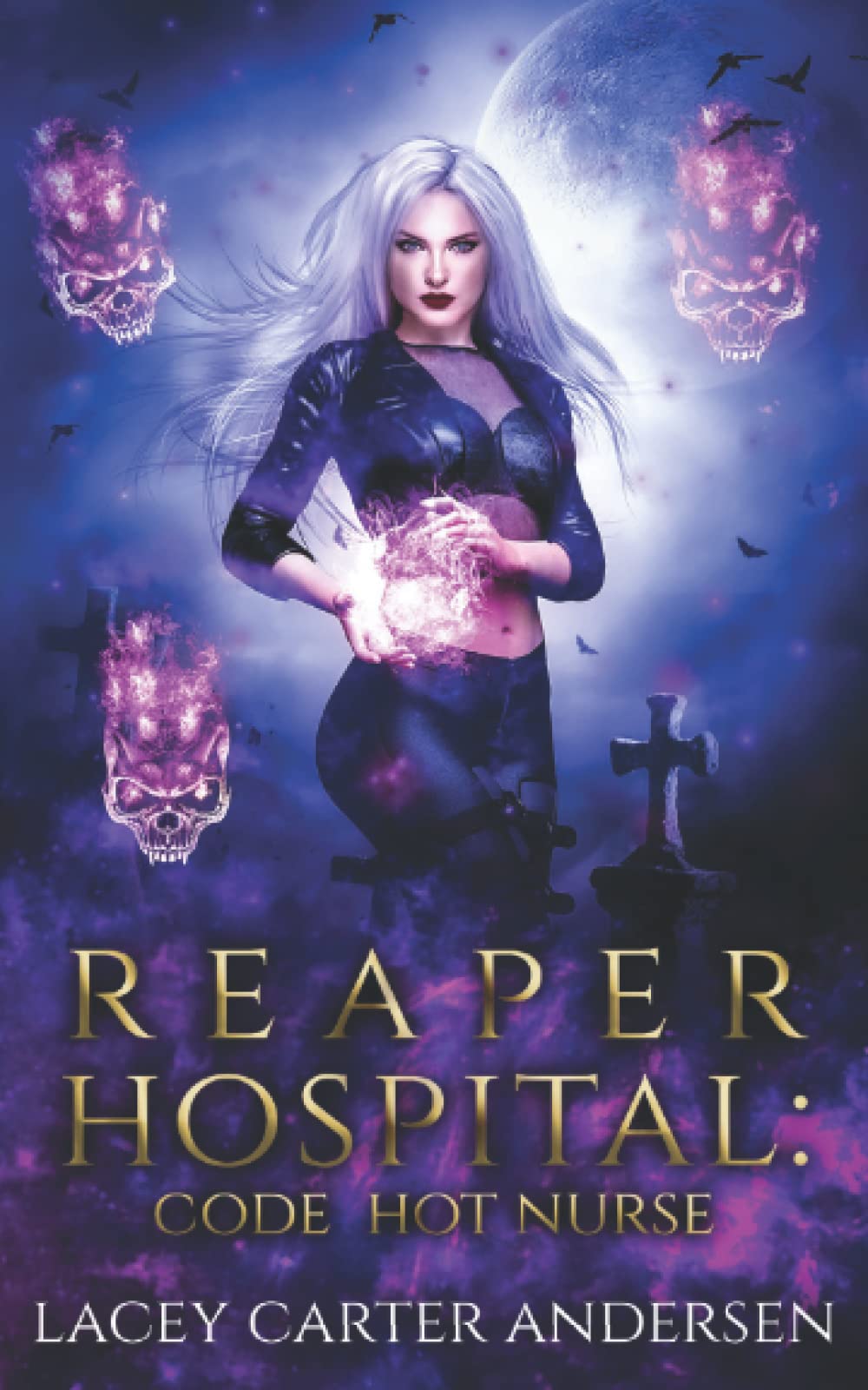 Reaper Hospital: Code Hot Nurse: A Paranormal Reverse Harem Romance by Lacey Carter Andersen ...