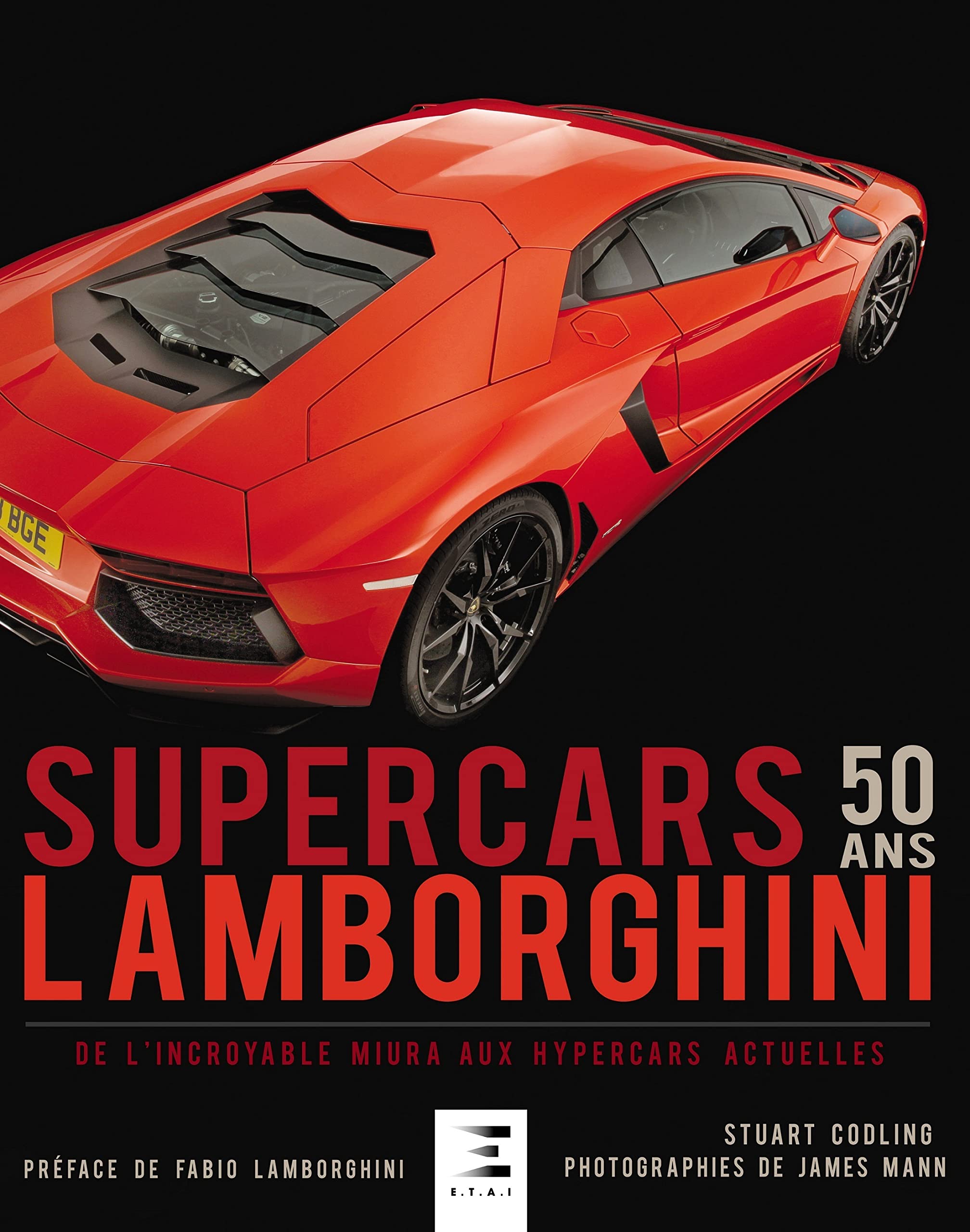 Supercars Lamborghini 50 ans - de l'incroyable Miura aux hypercars ...