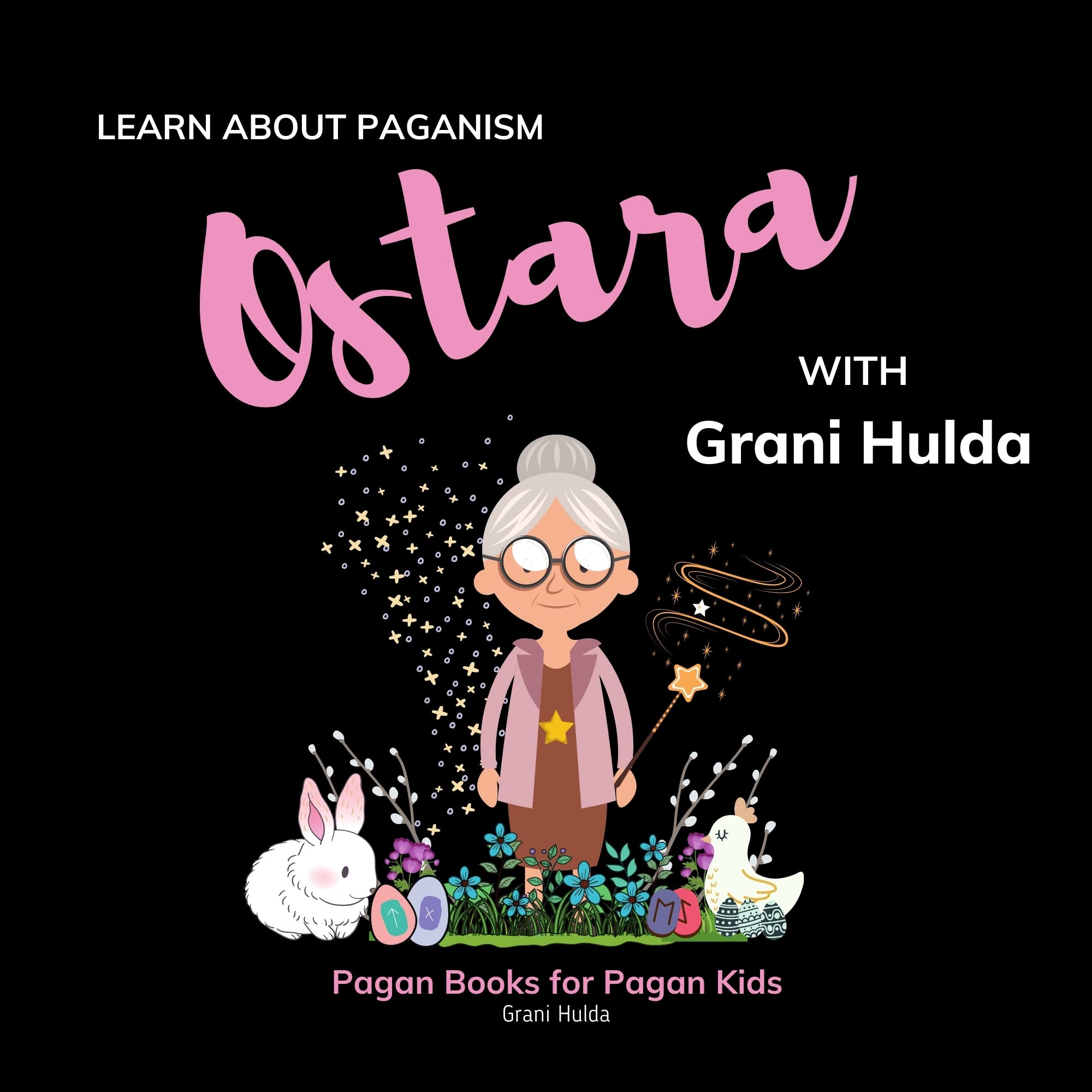 Ostara: Learn About Paganism with Grani Hulda by Grani Hulda | Goodreads