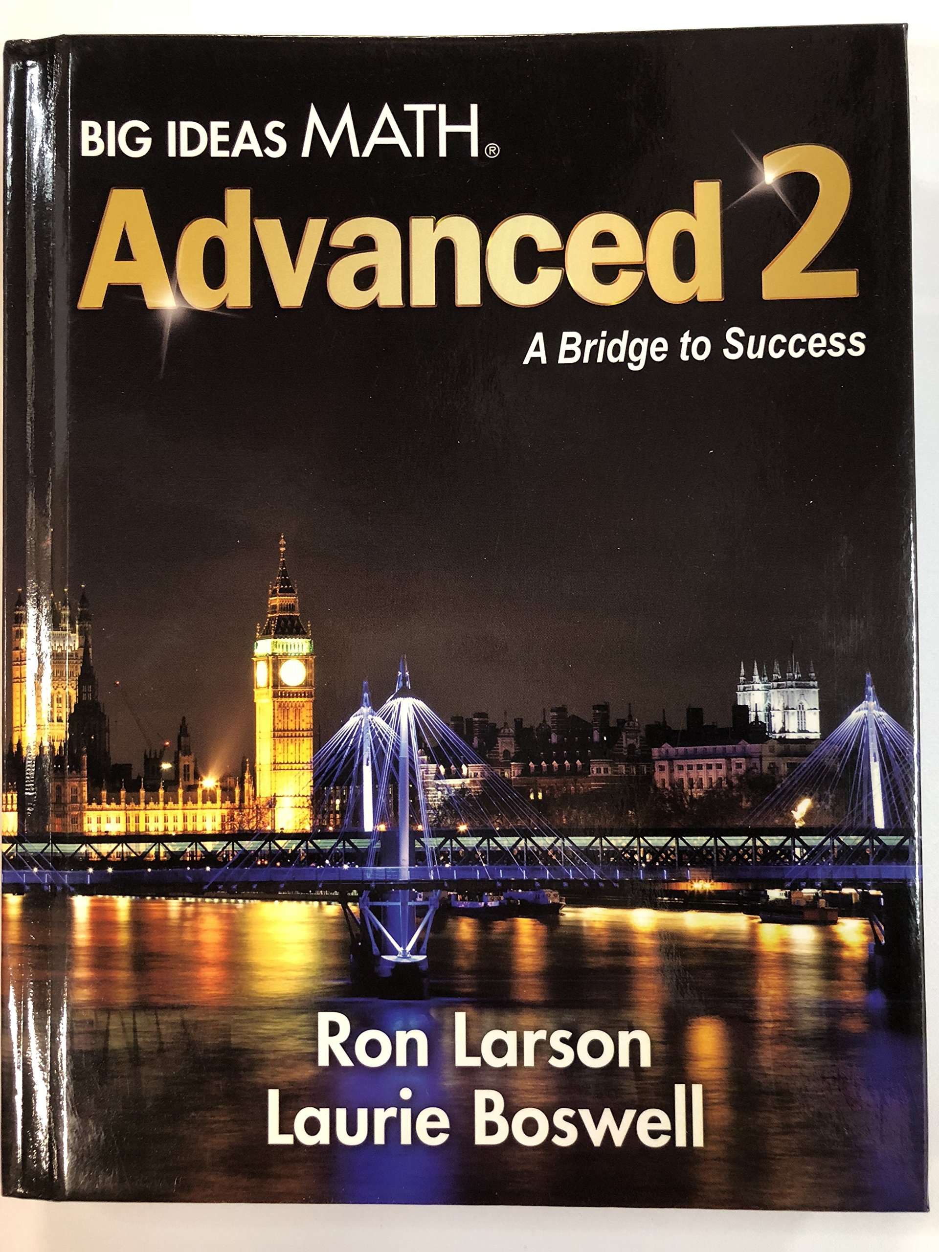 Big Ideas Math Advanced 2 A Bridge To Success By Laurie Boswell Ron Big Ideas Math Advanced 2 A Bridge To Success By Laurie Boswell Ron