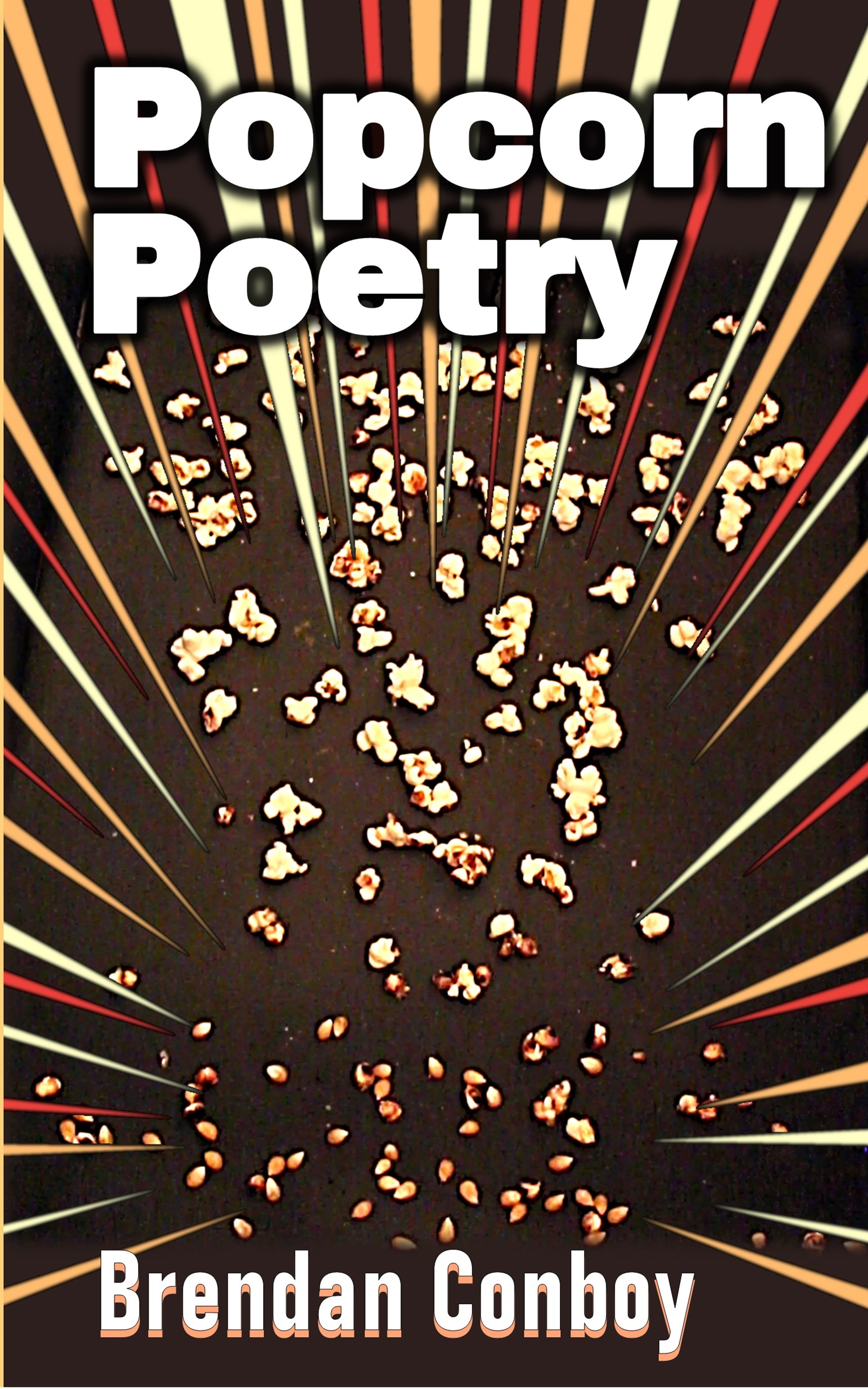 Popcorn Poetry by Brendan Conboy | Goodreads