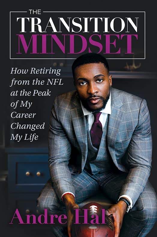 The Transition Mindset: How Retiring from the NFL at the Peak of My ...
