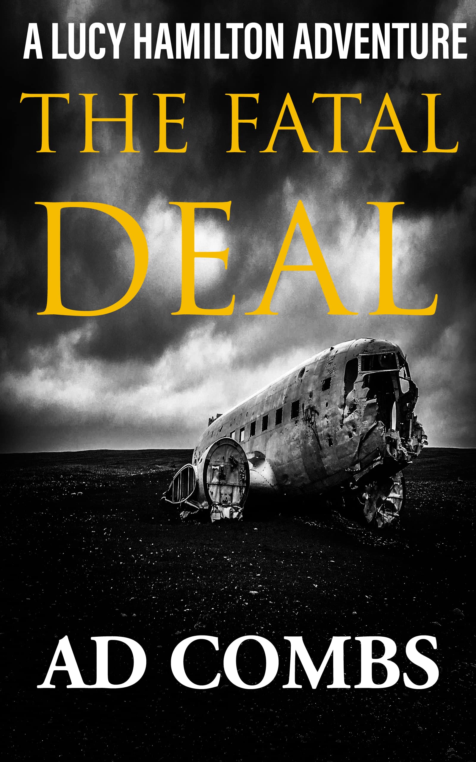 The Fatal Deal (An Lucy Hamilton Adventure #2) by A.D. Combs | Goodreads