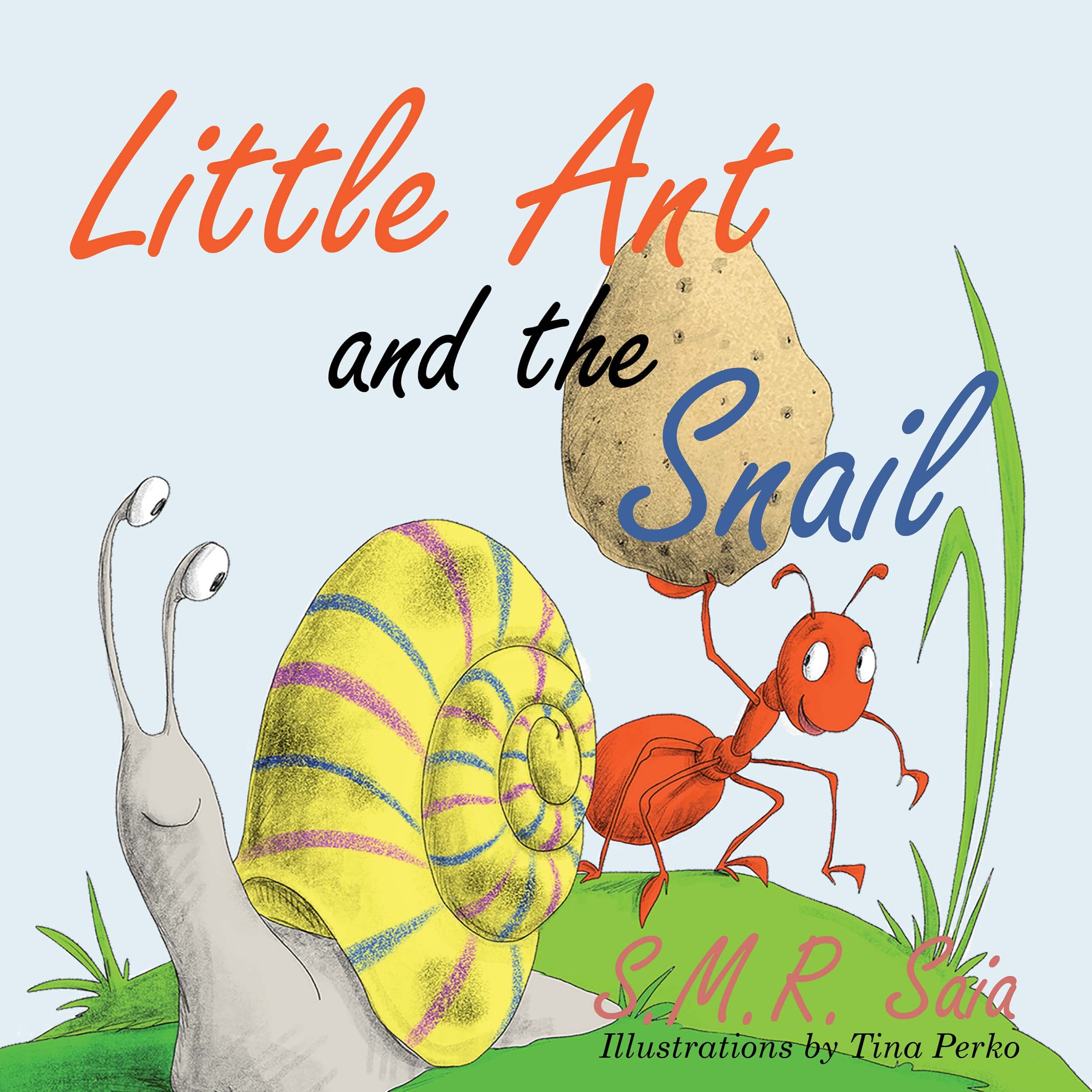 Little Ant and the Snail (Little Ant Books Book 11) by S.M.R. Saia ...