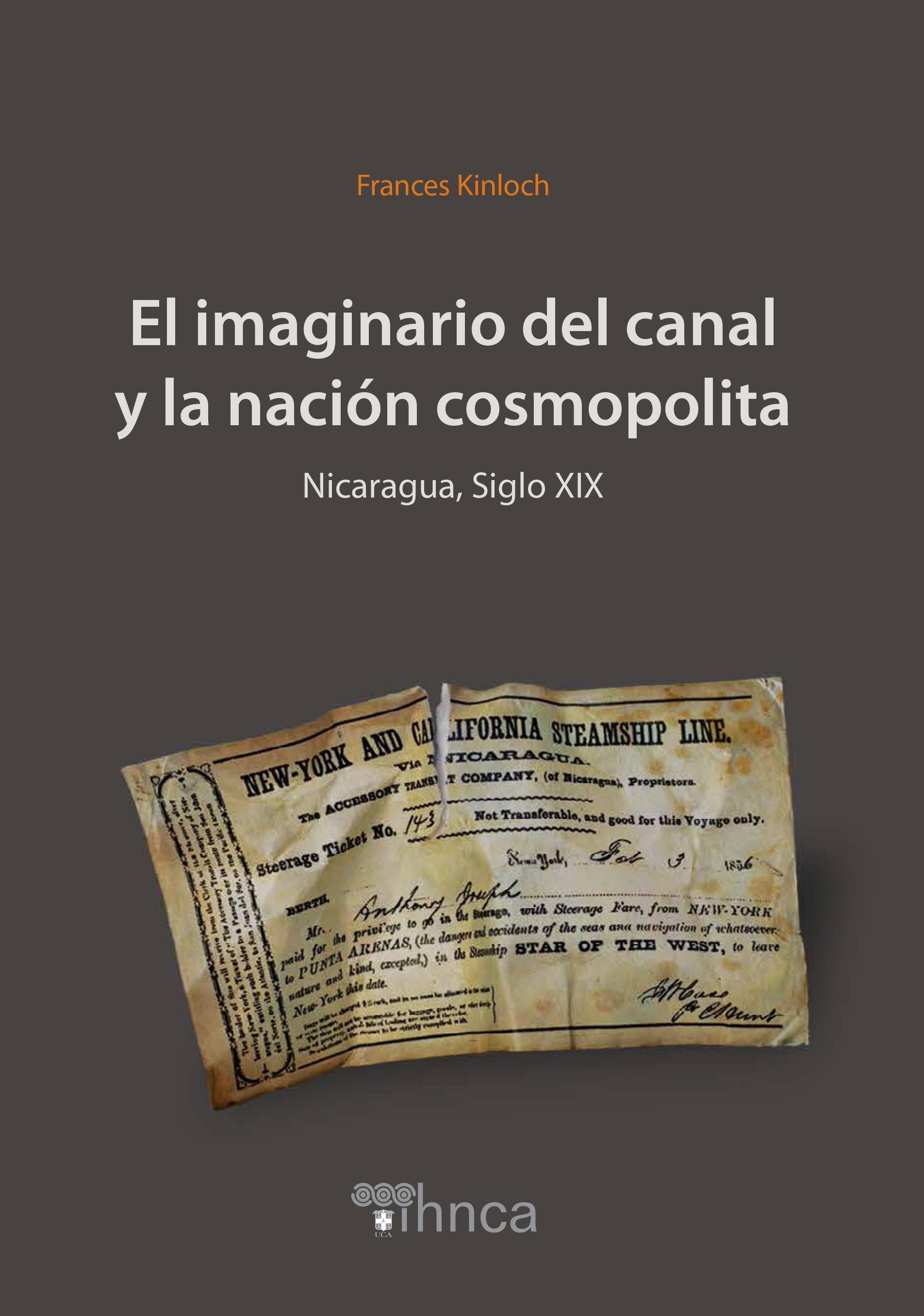 El imaginario del canal y la nación cosmopolita: Nicaragua, siglo XIX ...
