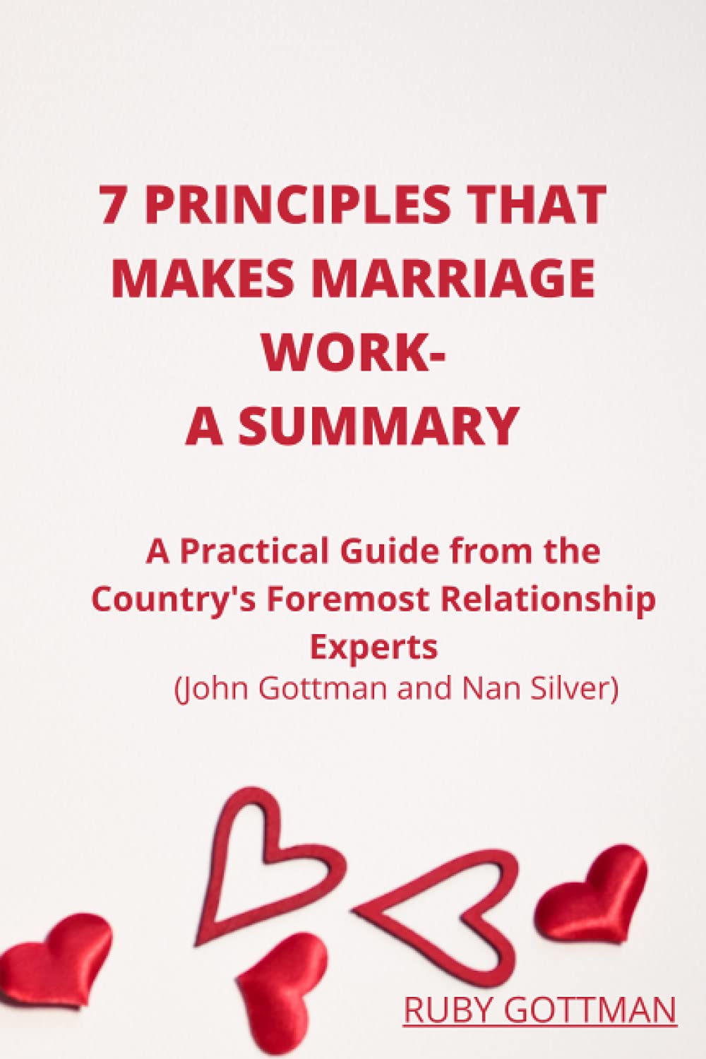 7 PRINCIPLES FOR MAKING MARRIAGE WORK-A Summary: A Practical Guide from ...