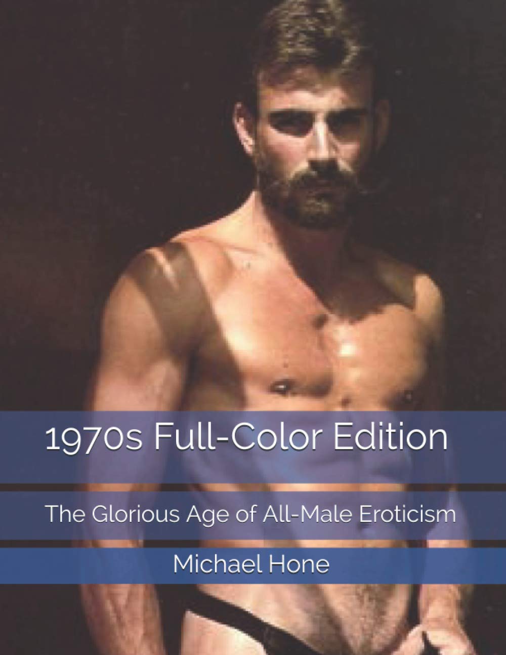 1970s Full-Color Edition: The Glorious Age of All-Male Eroticism by ...