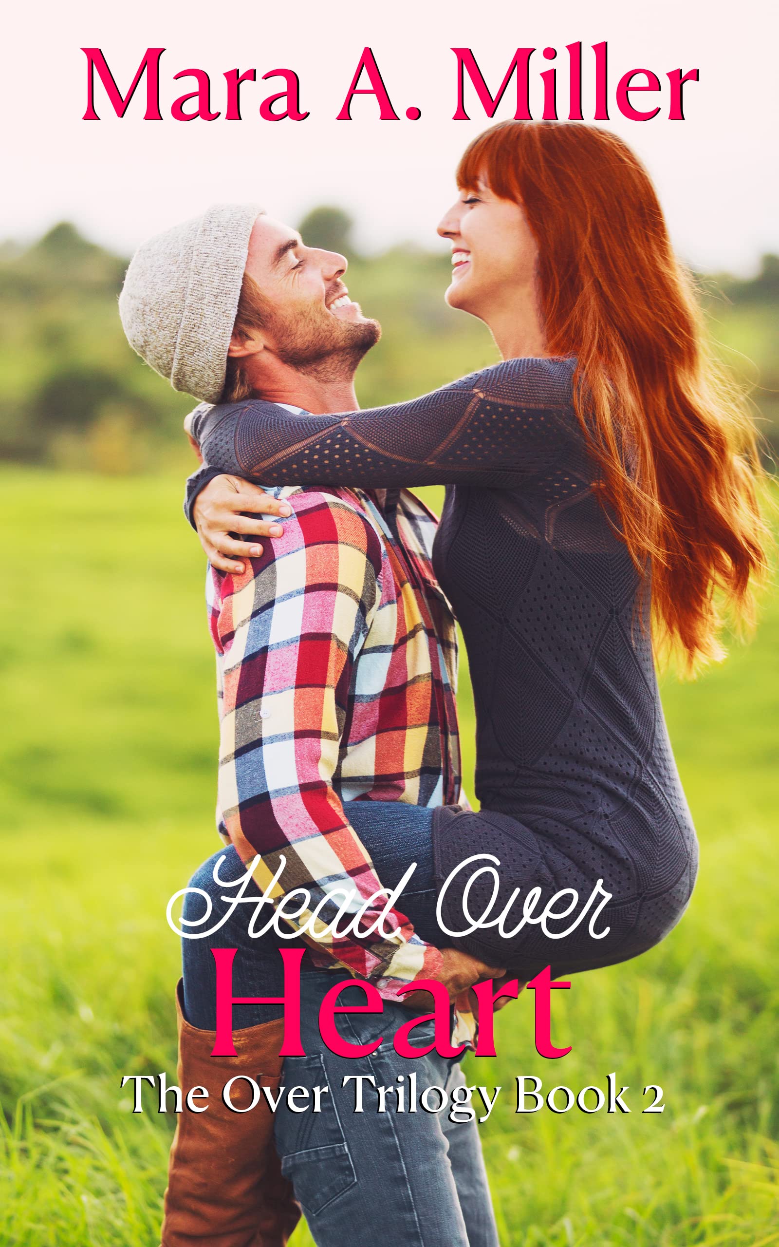 Head Over Heart (The Over Trilogy Book 2) by Mara A. Miller | Goodreads