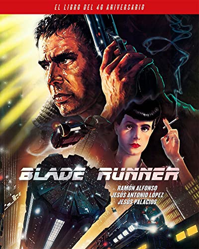 Blade Runner: El libro del 40 aniversario by Ramón Alfonso | Goodreads