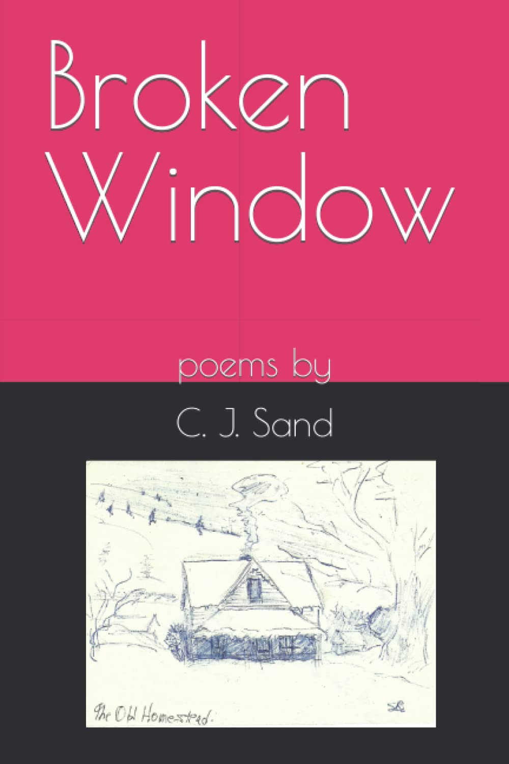 Broken Window: poems by by C. J. Sand | Goodreads