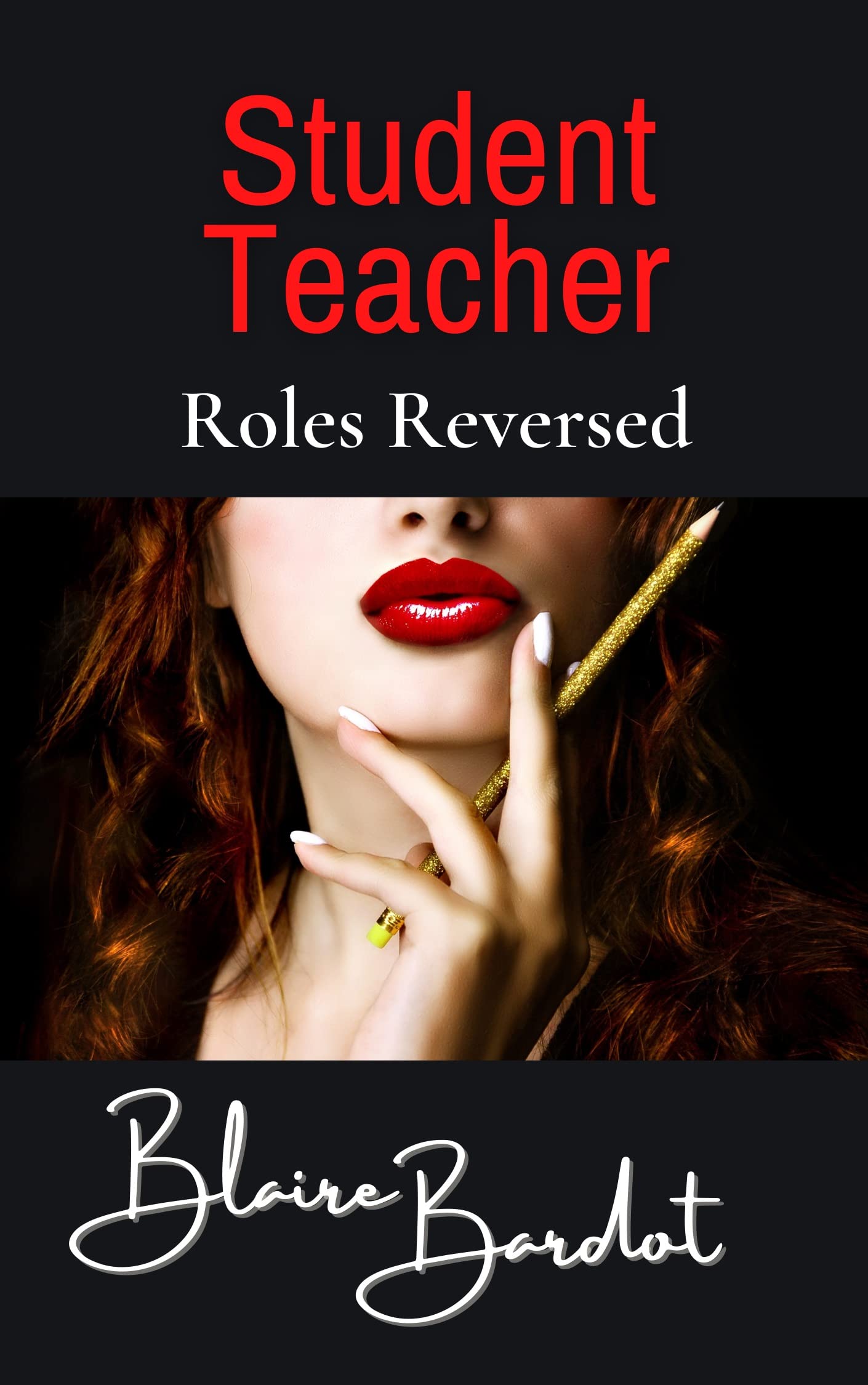 Student Teacher: Roles Reversed by Blaire Bardot | Goodreads