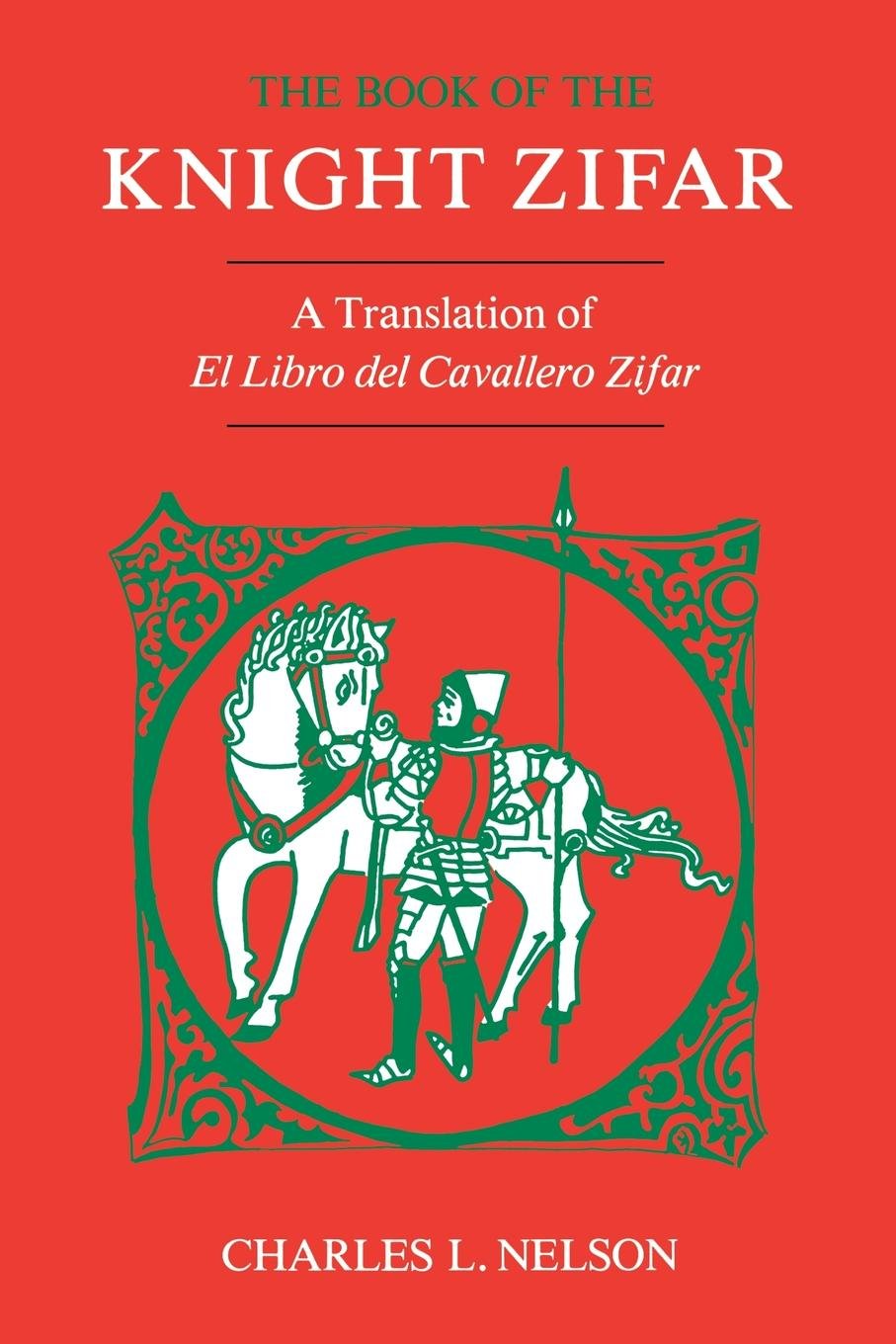 The Book of the Knight Zifar: A Translation of El Libro del Cavallero ...