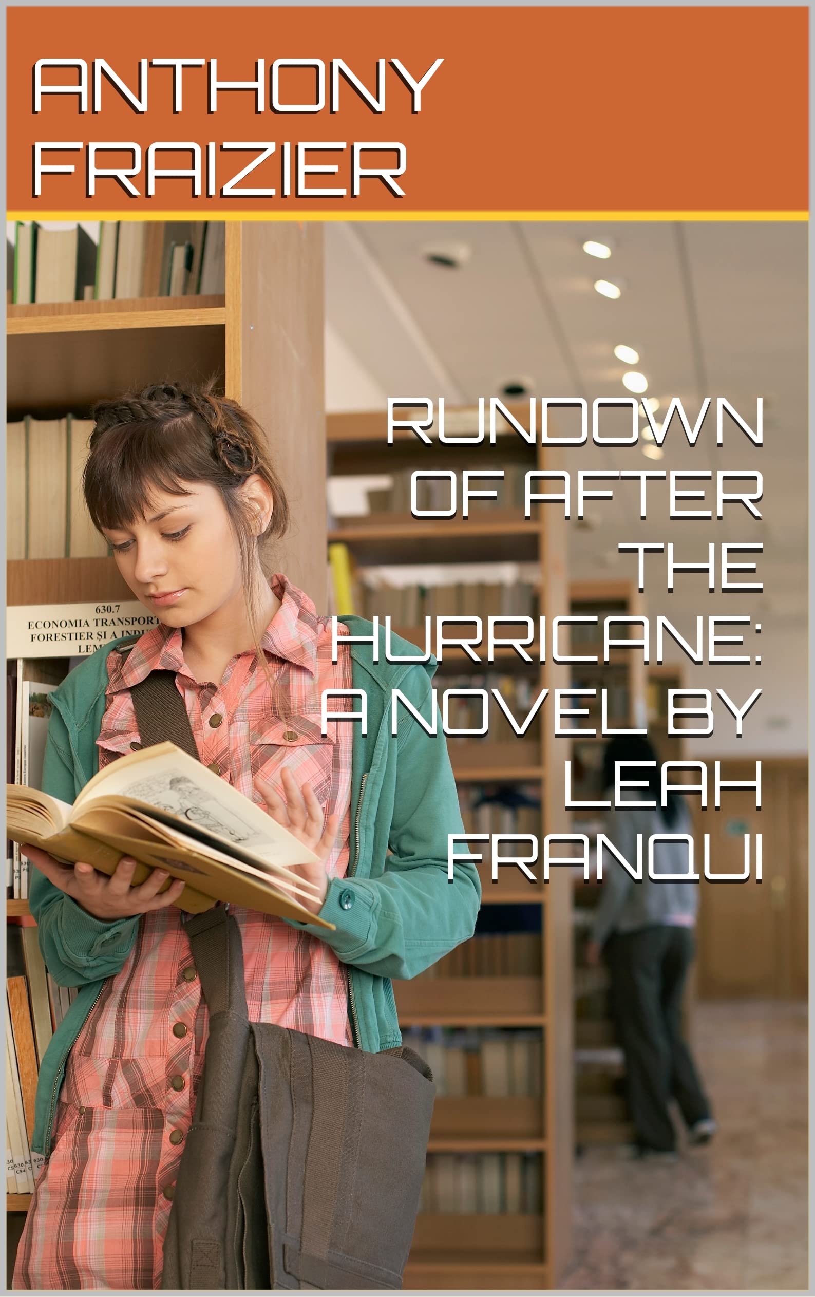 RUNDOWN OF AFTER THE HURRICANE: A NOVEL BY LEAH FRANQUI by ANTHONY ...