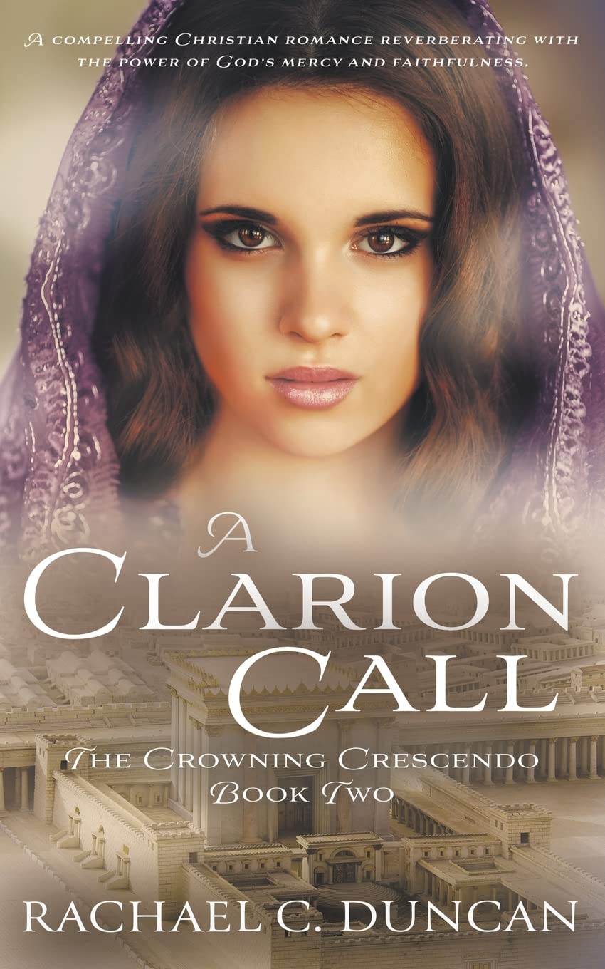 A Clarion Call (The Crowning Crescendo) by Rachael C. Duncan | Goodreads