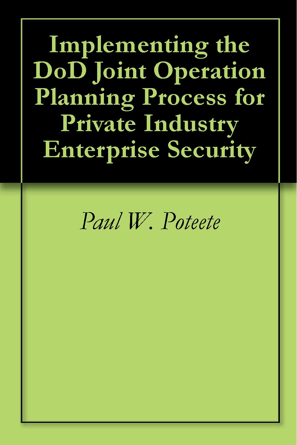 Implementing The DoD Joint Operation Planning Process For Private Implementing The DoD Joint Operation Planning Process For Private