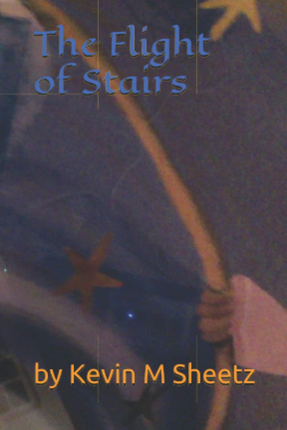 The Flight of Stairs by Kevin M Sheetz | Goodreads