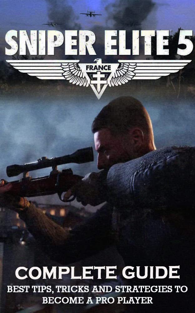 Sniper Elite 5 Complete Guide & Walkthrough: Walkthrough: 100% ...