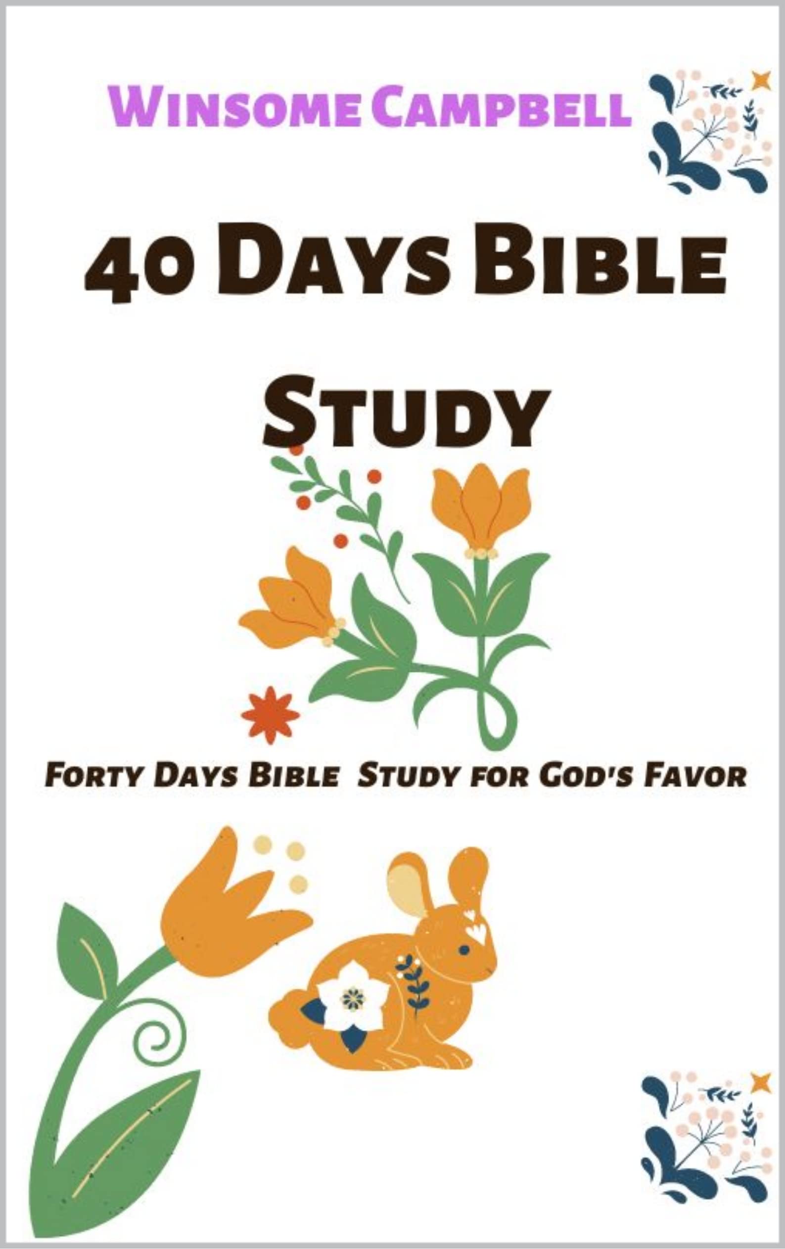 40 Days Bible Study: Forty Days of Bible Study for God's Favor by ...