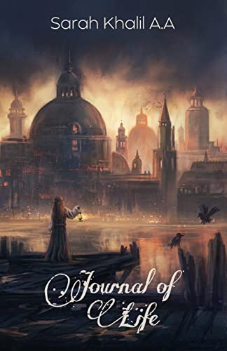 Journal Of Life by Sarah Khalil A.A. | Goodreads