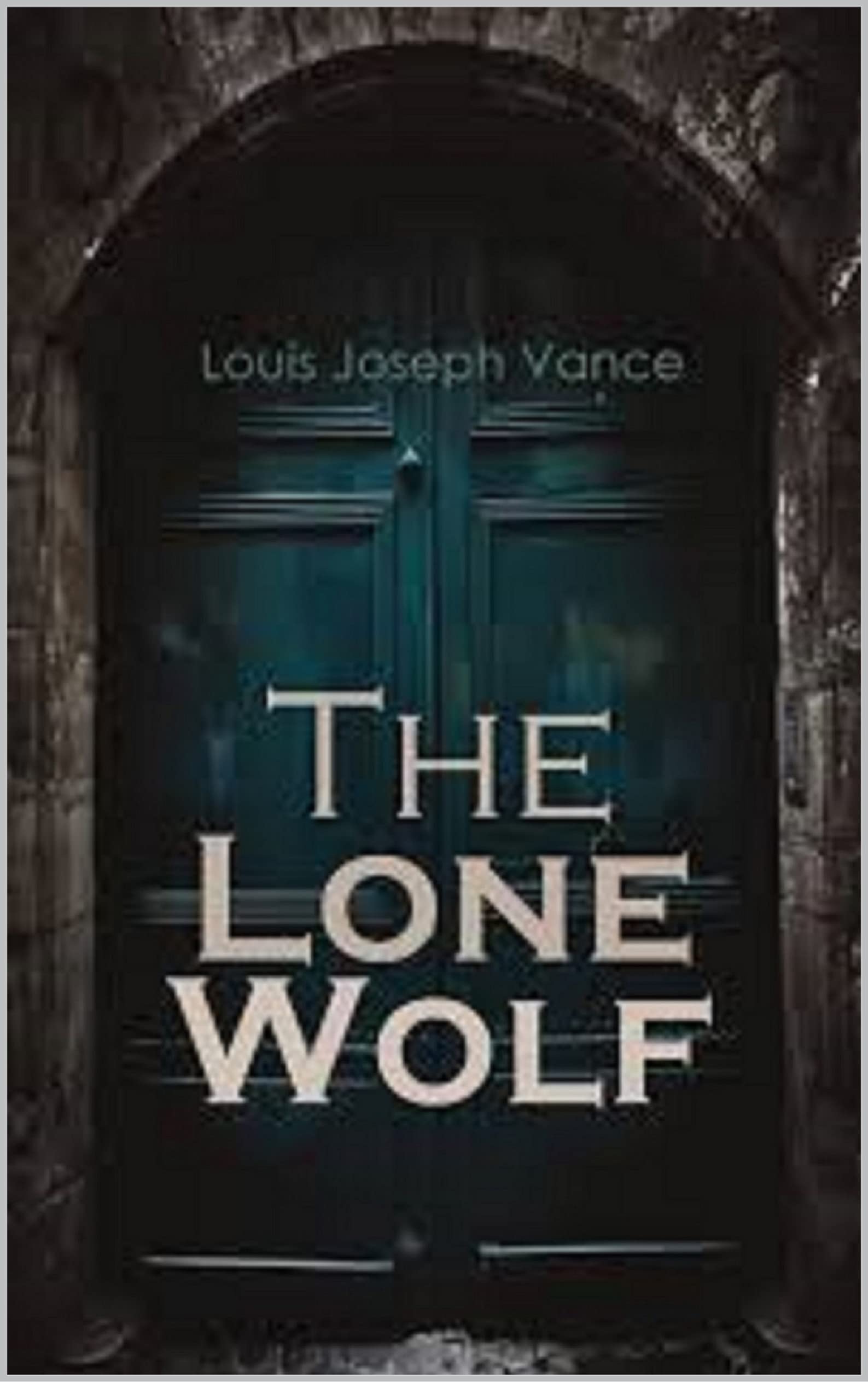The Lone Wolf Annotated by Louis Joseph Vance | Goodreads