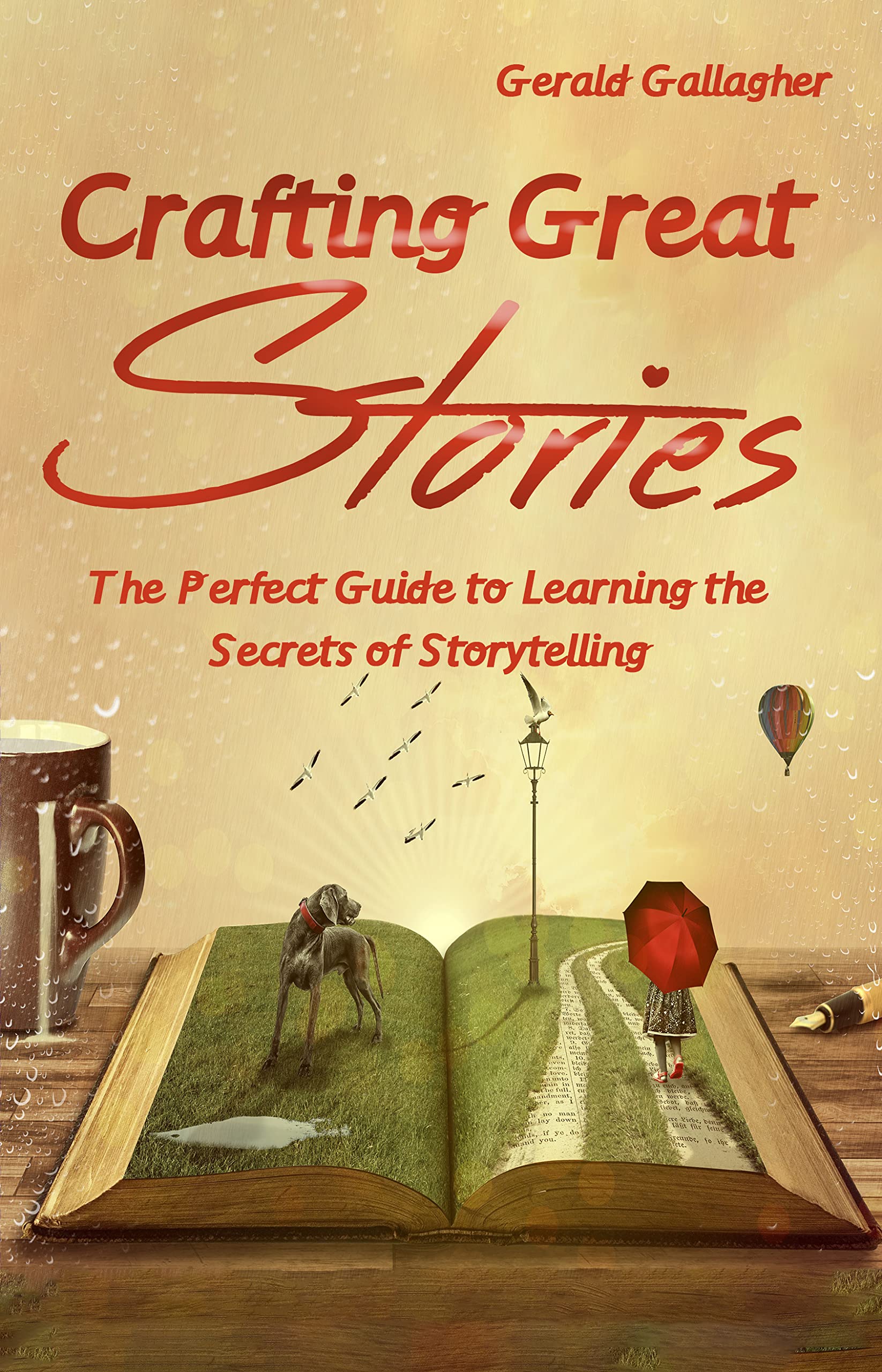 Crafting Great Stories: The Perfect Guide to Learning the Secrets of ...