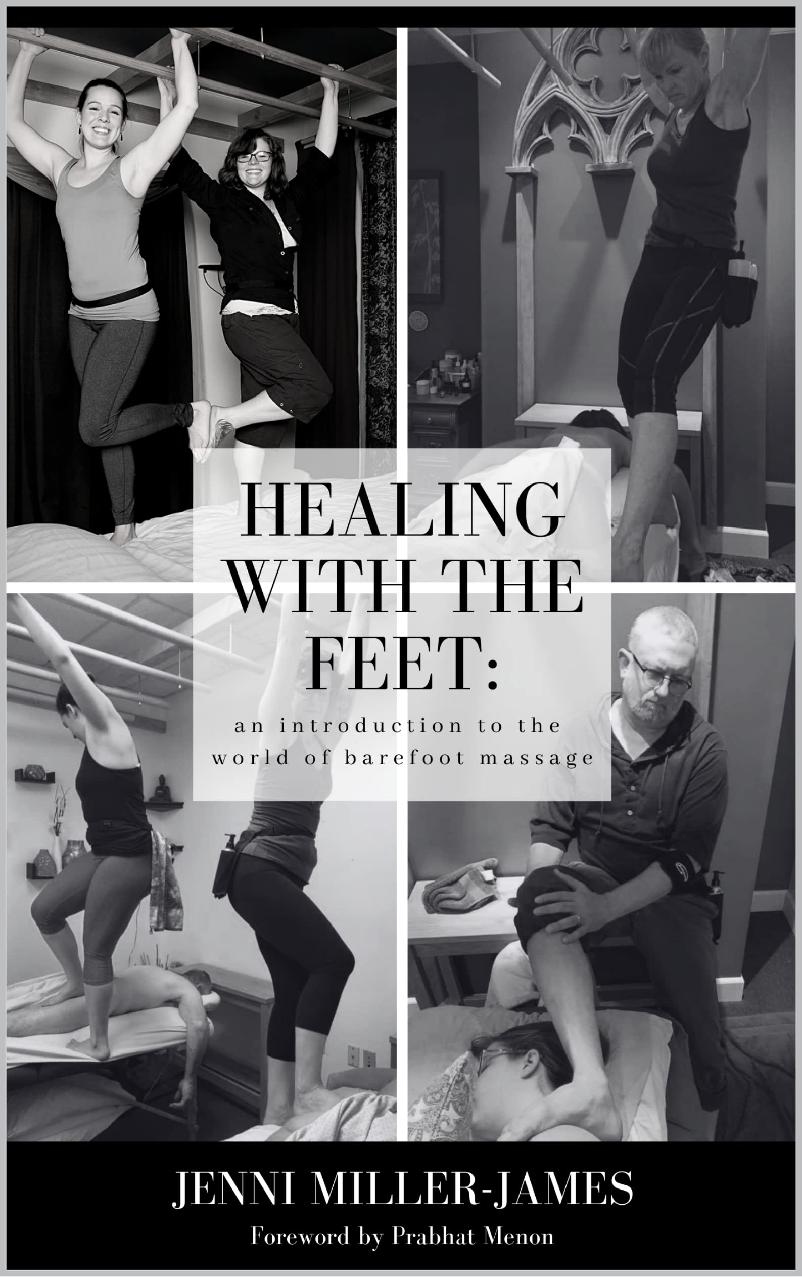 Healing with the Feet: An Introduction to the World of Barefoot Massage ...