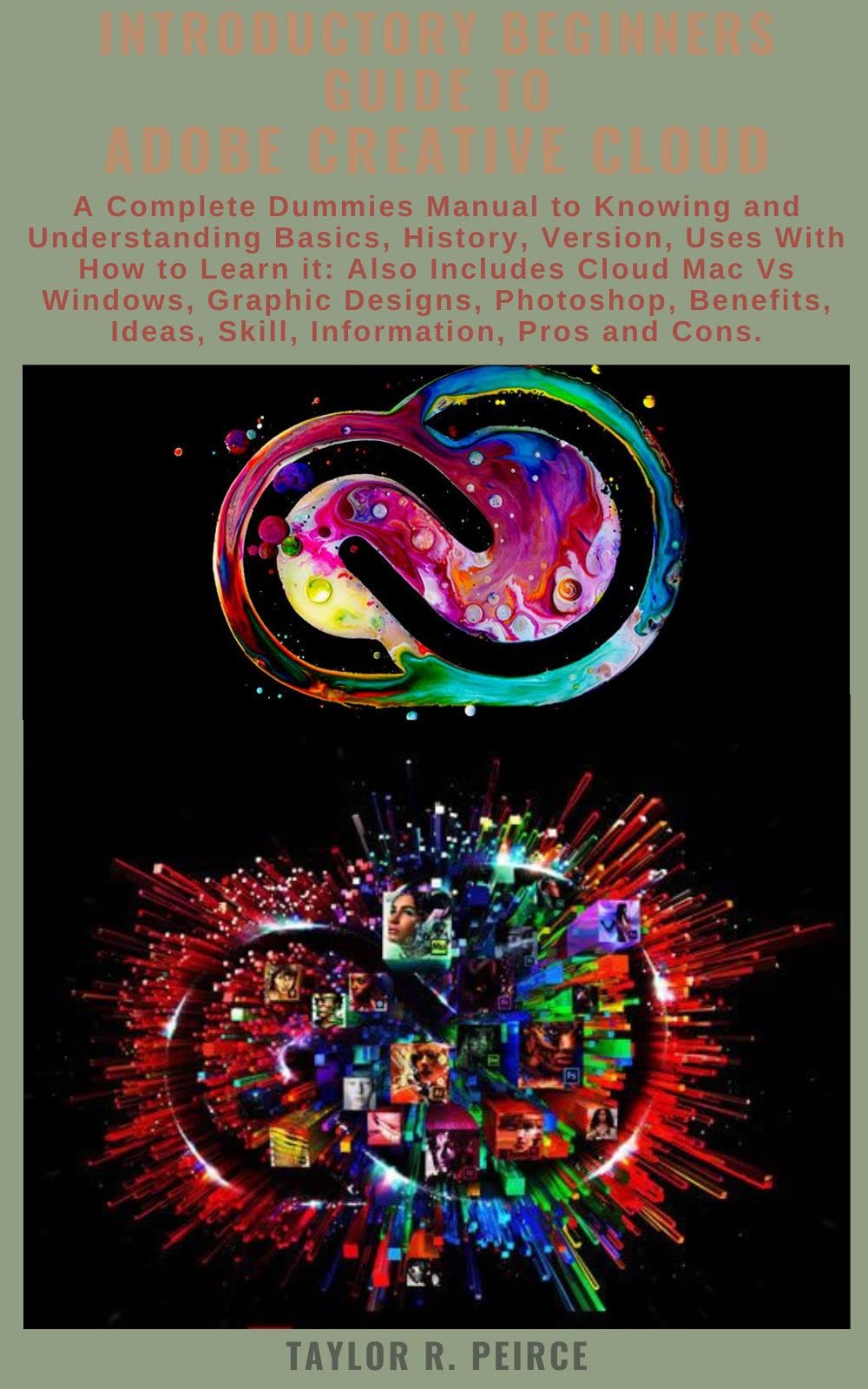 INTRODUCTORY BEGINNERS GUIDE TO ADOBE CREATIVE CLOUD: A Complete ...