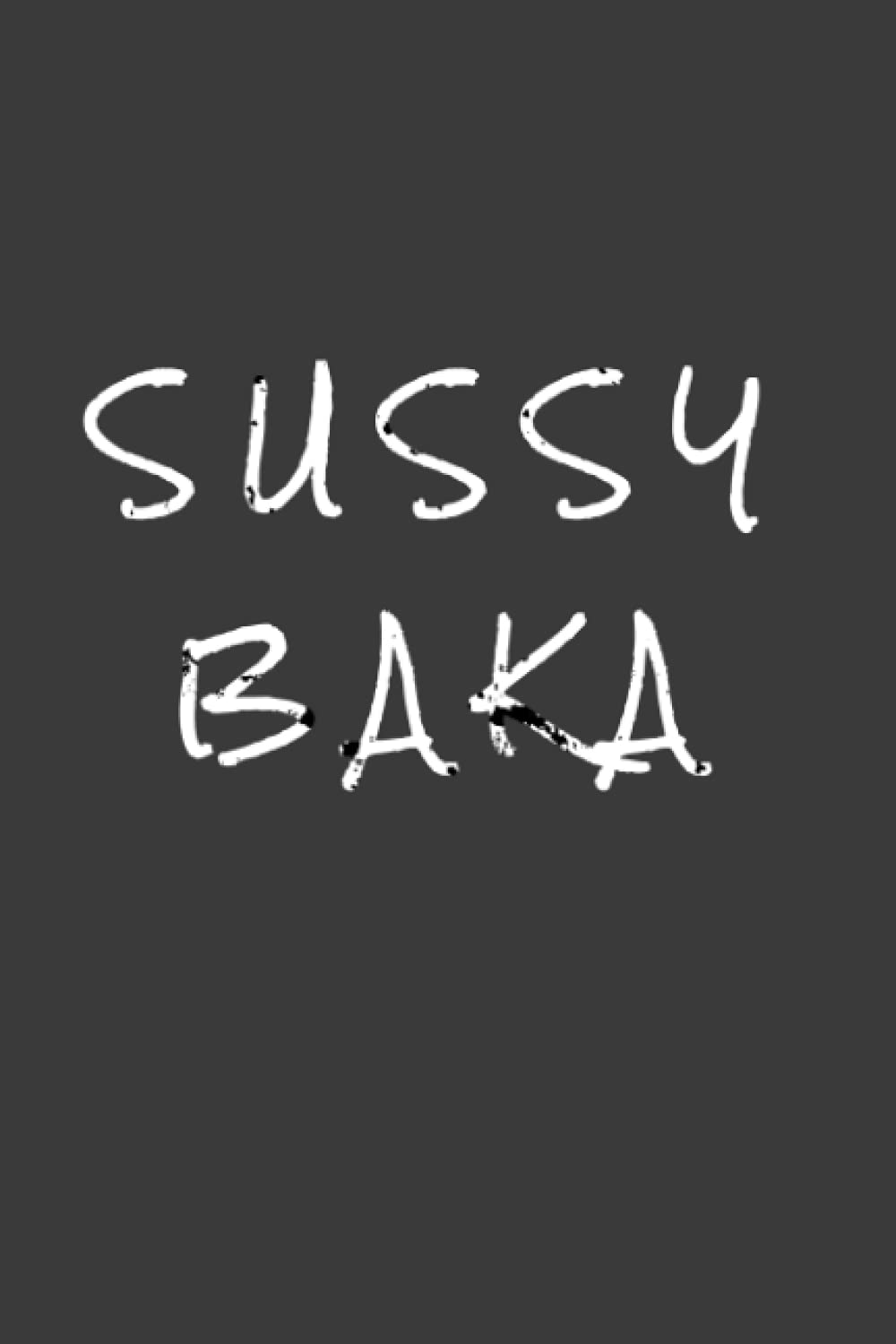 Sussy Baka Notebook: teenage notebook by Simplu Bookstore Simplu ...