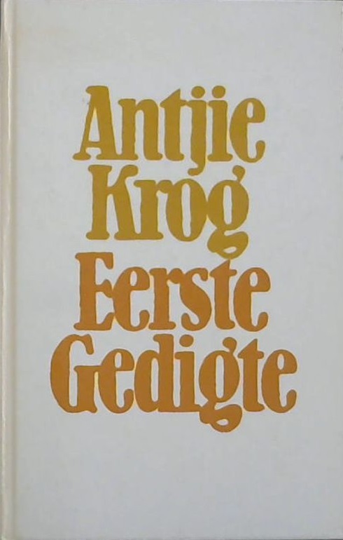 Eerste gedigte (Afrikaans Edition) by Antjie Krog | Goodreads