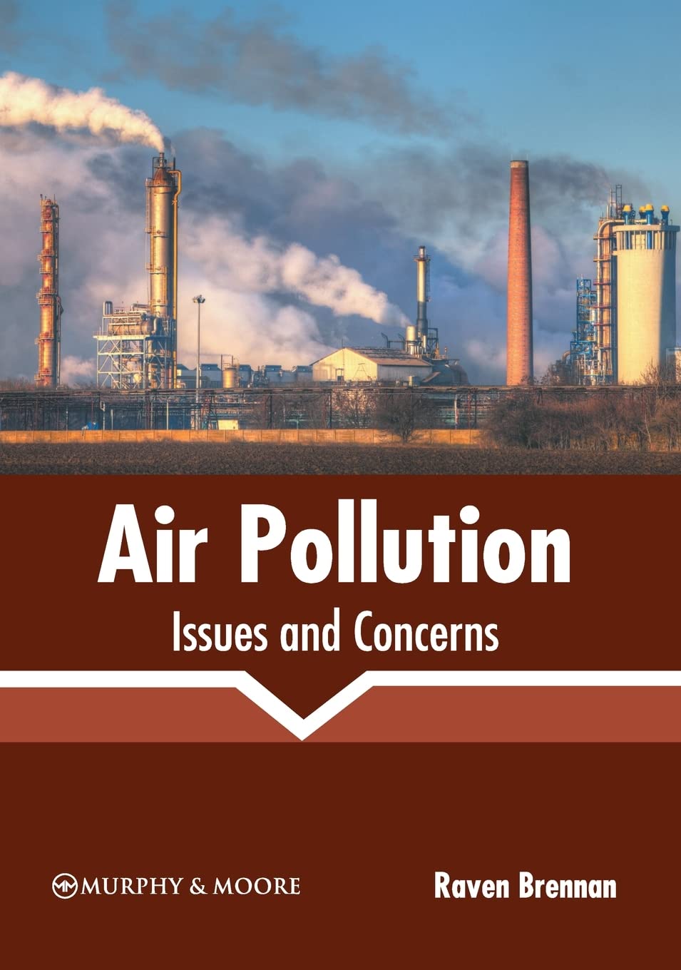 Air Pollution: Issues and Concerns by Raven Brennan | Goodreads