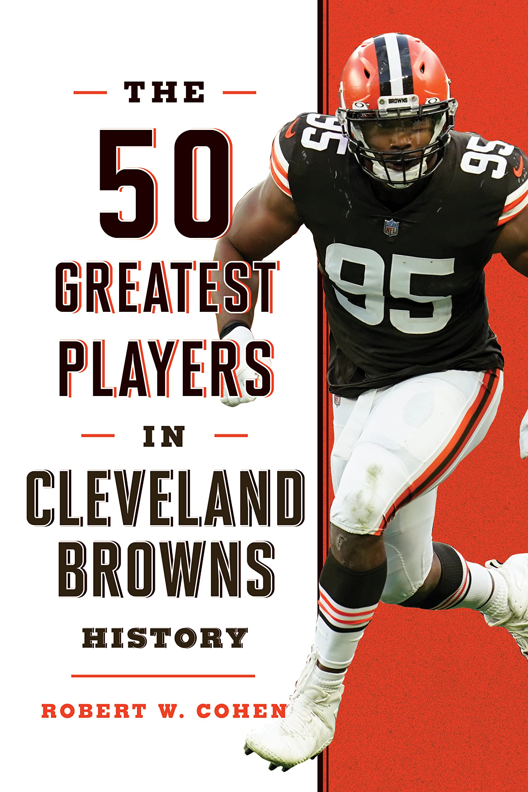 The 50 Greatest Players in Cleveland Browns History by Robert W. Cohen ...