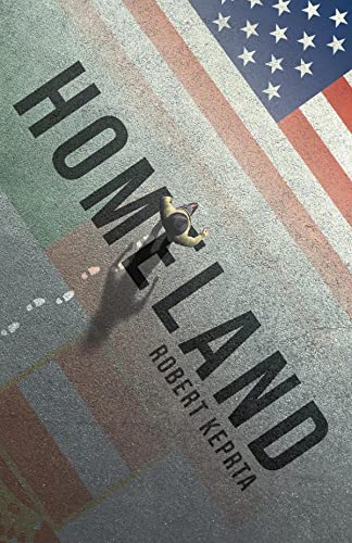 Homeland by Robert Keprta | Goodreads
