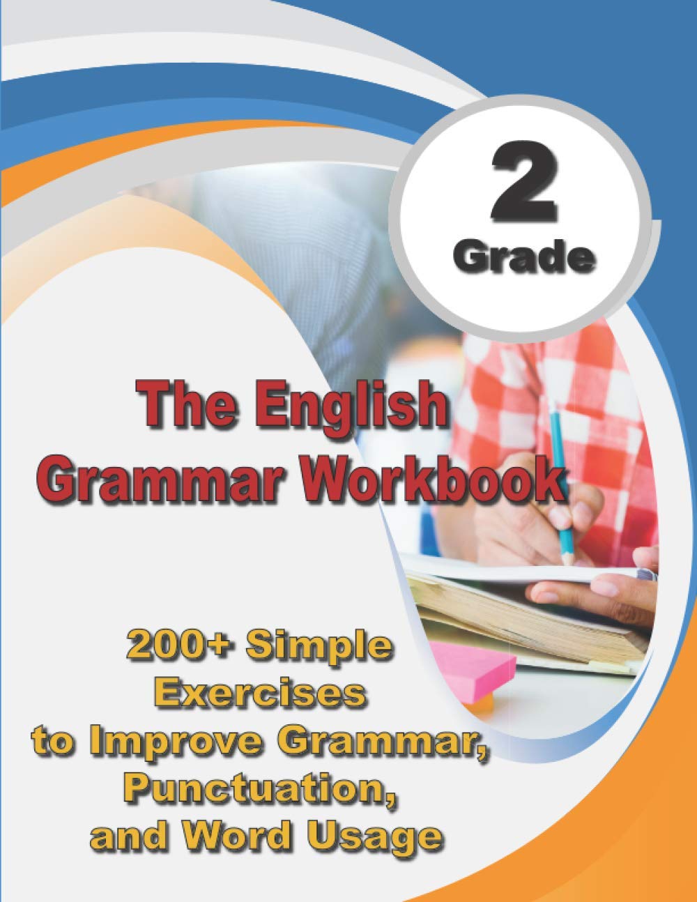 The English Grammar Workbook Grade 2 : 200+ Simple Exercises to Improve ...