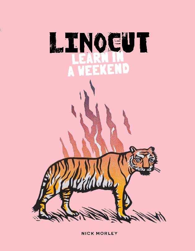 Linocut: Learn in a Weekend by Nick Morley | Goodreads