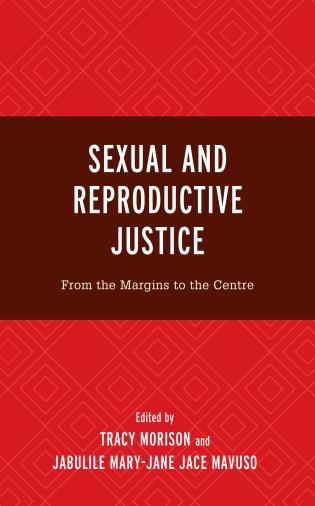 Sexual and Reproductive Justice: From the Margins to the Centre by ...